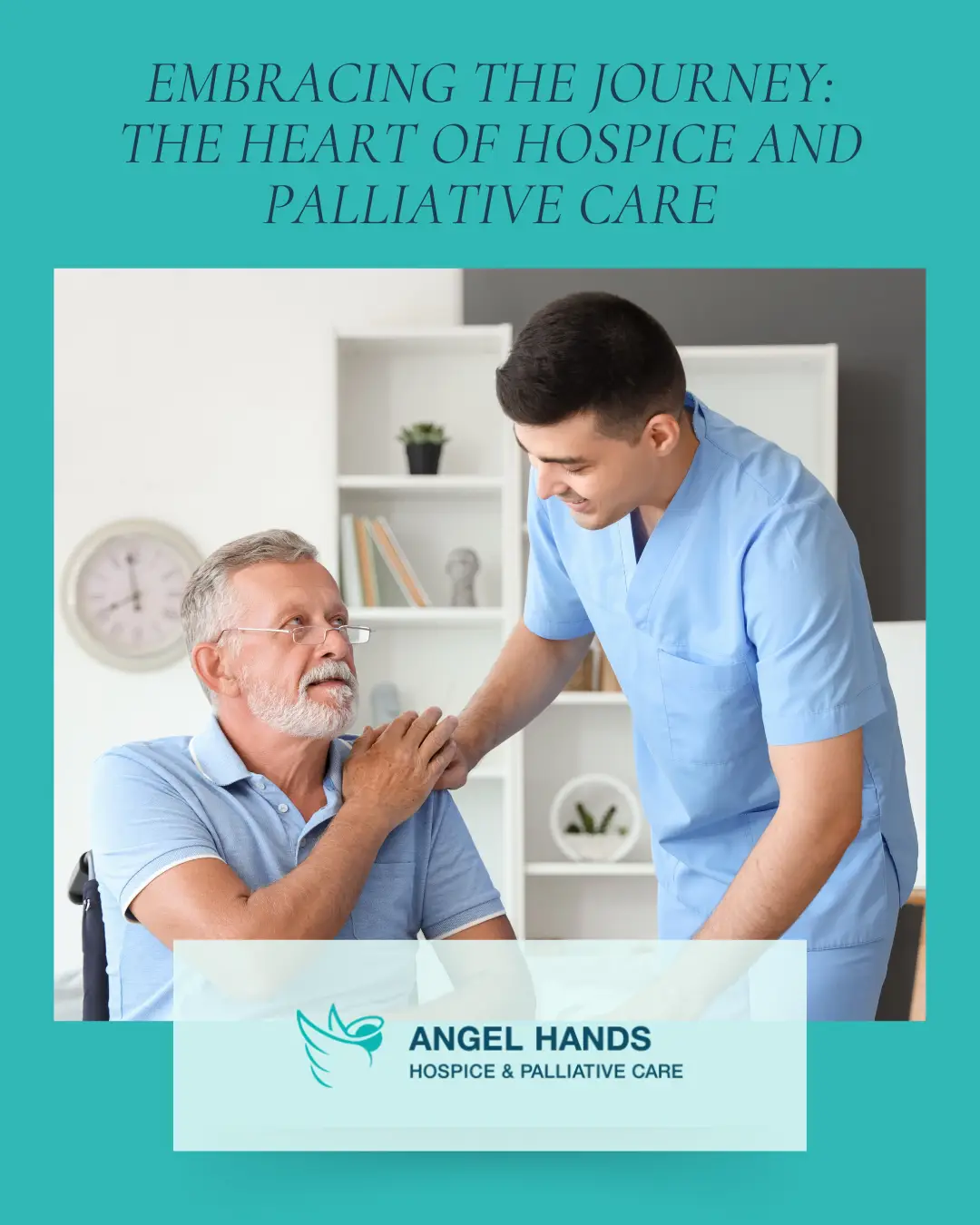 Embracing the Journey: The Heart of Hospice and Palliative Care - Angel ...
